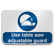 ISO Safety Sign - Use table saw adjustable guard - Brady Part: 305762 ...