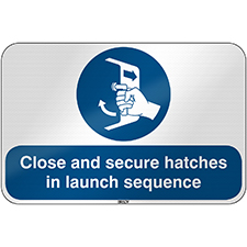 ISO Safety Sign - Close and secure hatches in launch sequence - Brady ...