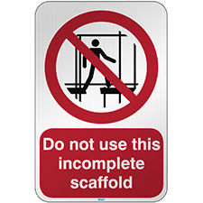 ISO Safety Sign - Do not use this incomplete scaffold - Brady Part ...