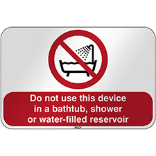 ISO Safety Sign - Do not use this device in a bathtub, shower or water ...