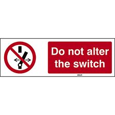 ISO Safety Sign - Do not alter the state of the switch - Brady Part ...