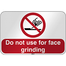ISO Safety Sign - Do not use for face grinding - Brady Part: 304170 ...