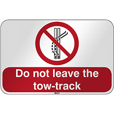 ISO Safety Sign - Do not leave the tow-track - Brady Part: 304190 ...
