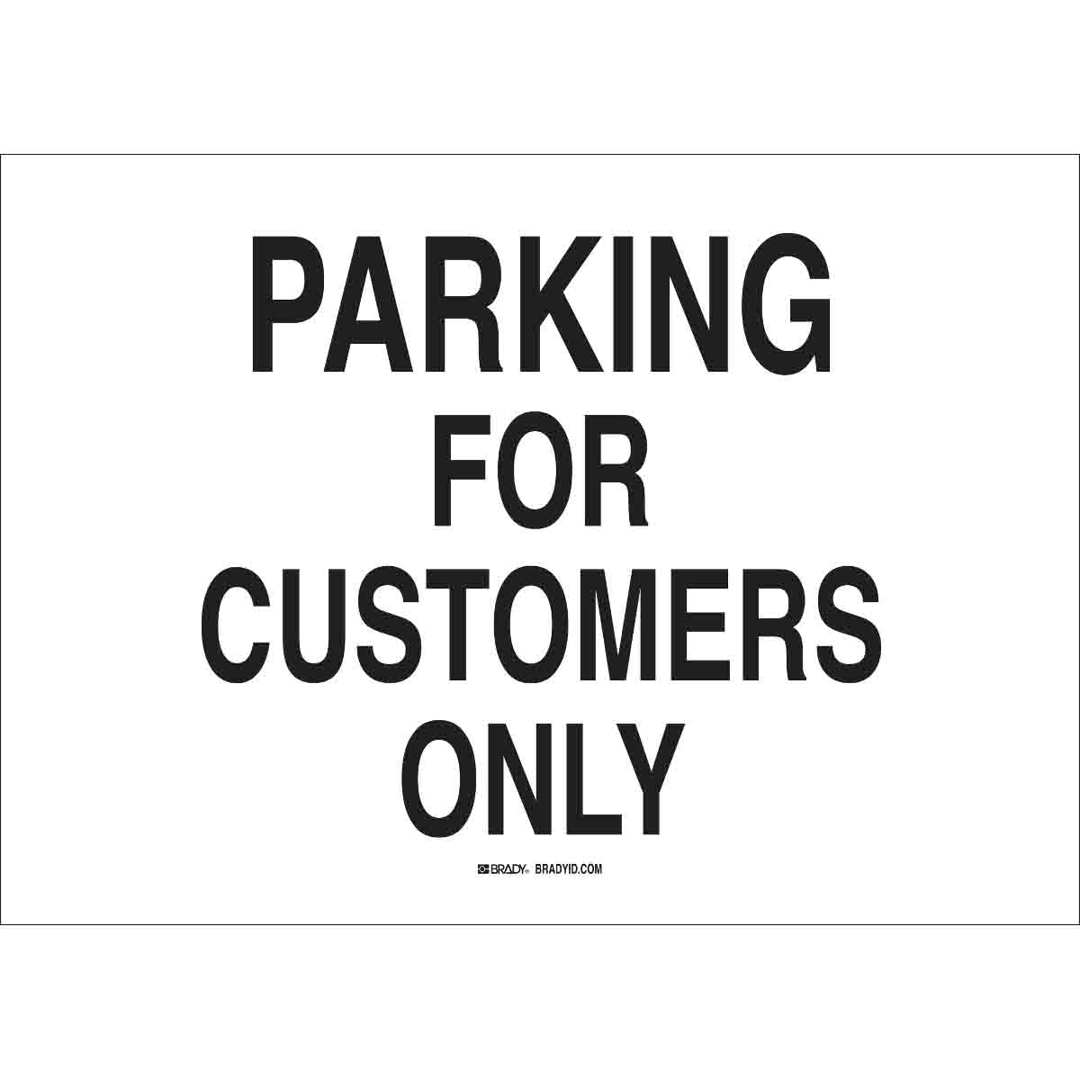 Parking For Customers Only Sign | Brady | BradyCanada.ca
