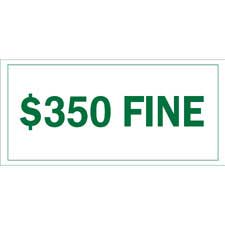 $350 Fine Sign - Brady Part: 112500 | Brady | BradyID.com