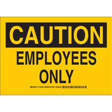 Brady Part: 124680 | CAUTION Employees Only Sign | BradyID.com