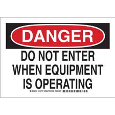 DANGER Do Not Enter When Equipment Is Operating Sign | Brady | BradyID.com