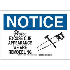 NOTICE Please Excuse Our Appearance We Are Remodeling Sign | Brady ...