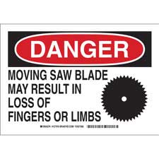 DANGER Moving Saw Blade May Result In Loss Of Fingers Or Limbs Sign ...