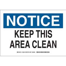 NOTICE Keep This Area Clean Sign | Brady | BradyID.com
