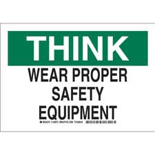 THINK Wear Proper Safety Equipment Sign | Brady | BradyID.com