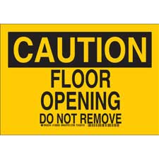 CAUTION Floor Opening Do Not Remove Sign | Brady | BradyID.com