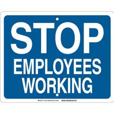 Stop Employees Working Sign - Brady Part: 134186 | Brady | BradyID.com