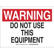 WARNING Do Not Use This Equipment Sign - Brady Part: 27430 | Brady ...