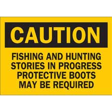 CAUTION Fishing And Hunting Stories In Progress Protective Boots May Be ...