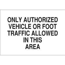 Only Authorized Vehicle Or Foot Traffic Allowed In This Area Sign ...