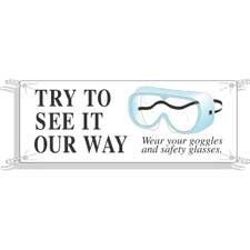 Try To See It Our Way Wear Your Goggles And Safety Sign - Brady Part ...