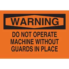 WARNING Do Not Operate Machine Without Guards In Place Sign | Brady ...