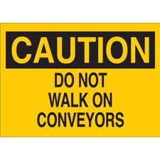 CAUTION Do Not Walk On Conveyors Sign | Brady | BradyCanada.ca