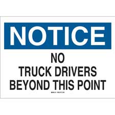 NOTICE No Truck Drivers Beyond This Point Sign | Brady | BradyID.com