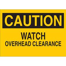 CAUTION Watch Overhead Clearance Sign | Brady | BradyCanada.ca