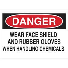 DANGER Wear Face Shield And Rubber Gloves When Handling Chemicals Sign ...