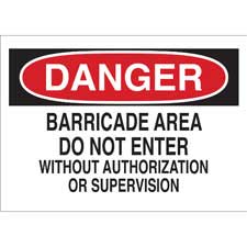 DANGER Barricade Area Do Not Enter Without Authorization Or Supervision ...
