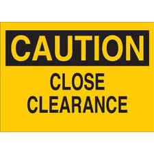 CAUTION Close Clearance Sign | Brady | BradyID.com