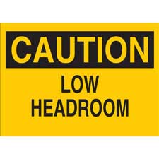 CAUTION Low Headroom Sign | Brady | BradyID.com
