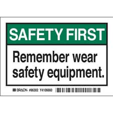 SAFETY FIRST Remember wear safety equipment. Labels - Brady Part: 86302 ...