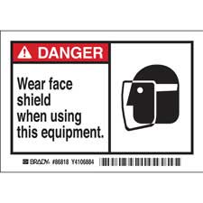 DANGER Wear face shield when using this equipment. Labels - Brady Part ...